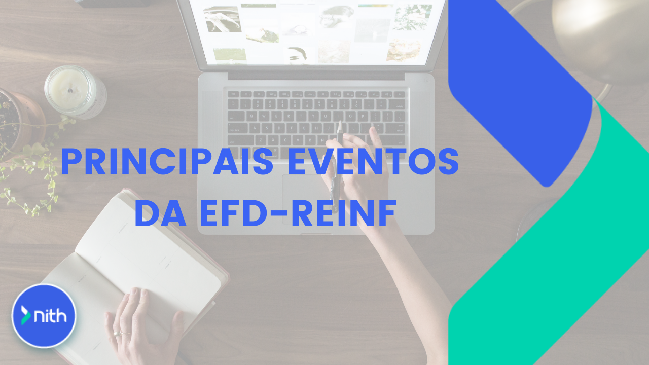 Os 8 principais eventos da EFD-Reinf que você precisa saber para evitar multas e penalidades